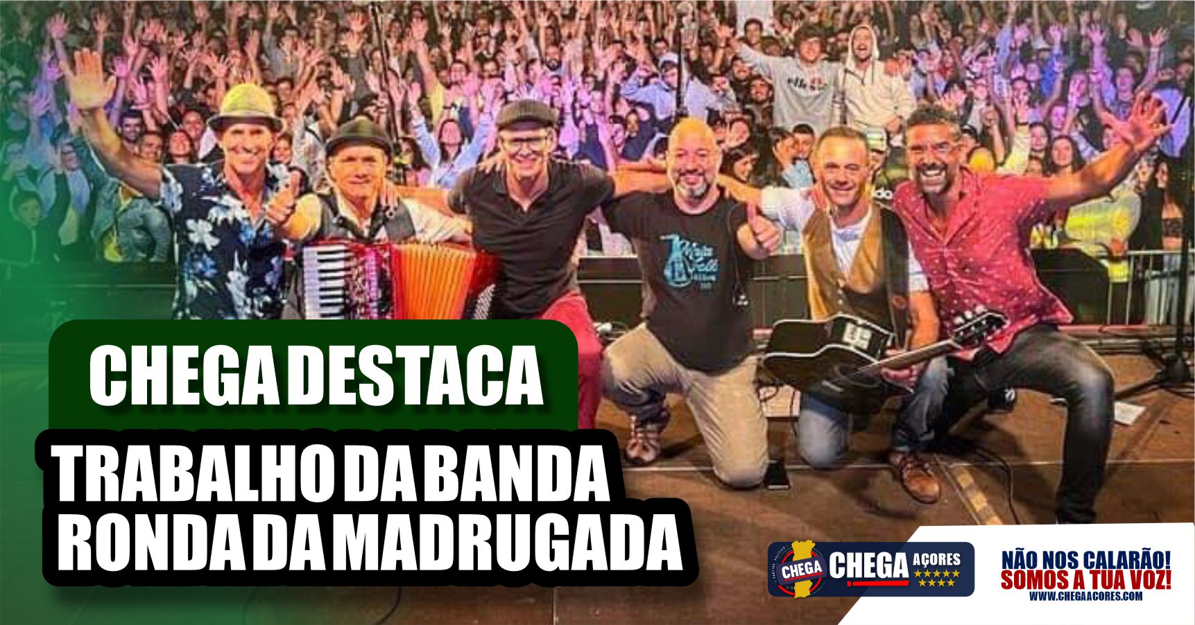 CHEGA DESTACA TRABALHO DA BANDA RONDA DA MADRUGADA - CHEGA Açores